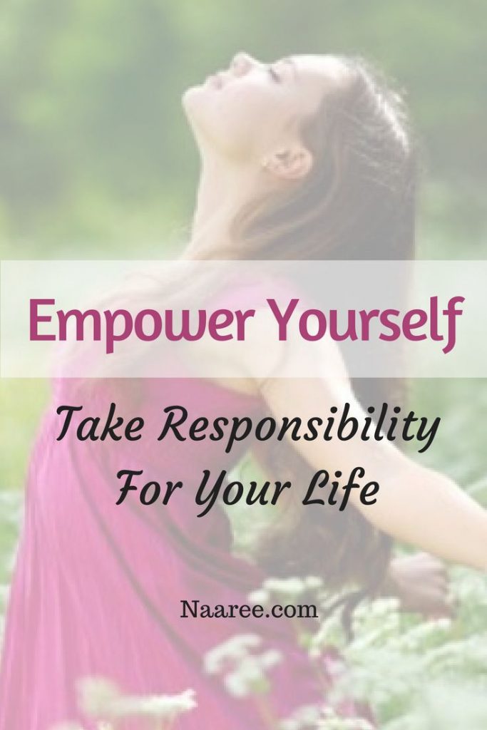 Empower Yourself: Take Responsibility For Your Life