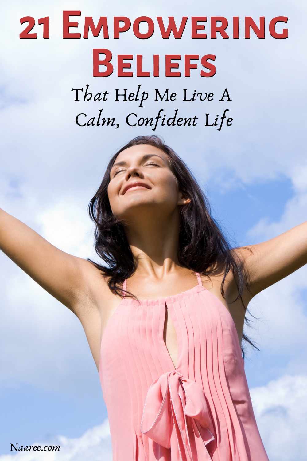 21 Empowering Beliefs That Help Me Live A Calm, Confident Life