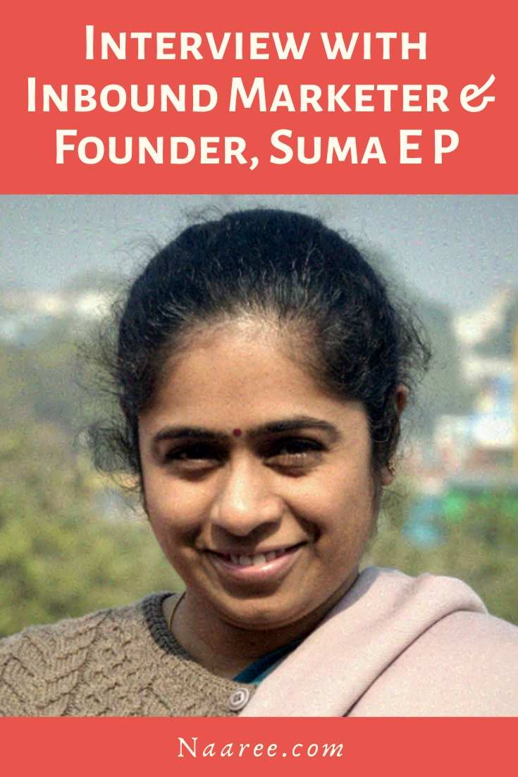 Naaree Interviews Female Founder & Inbound Marketer, Suma E P
