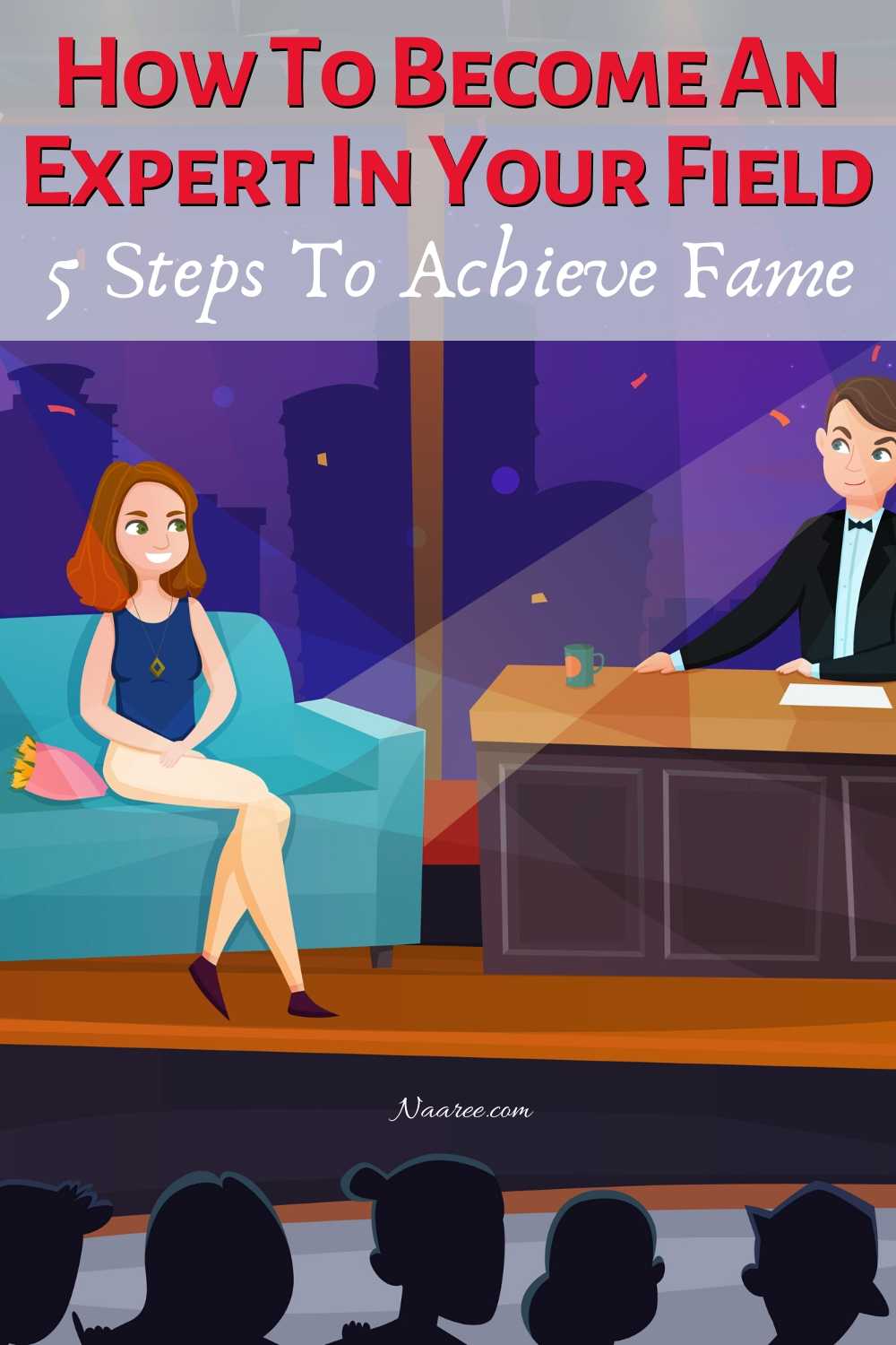 How To Become An Expert In Your Field: 5 Steps To Get Famous