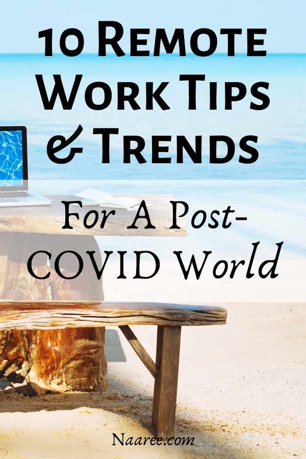 10 Remote Work Tips And Trends For A Post-COVID World