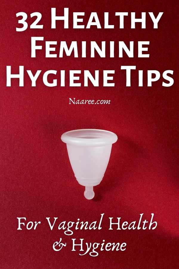 32 Healthy Feminine Hygiene Tips For Vaginal Health And Hygiene