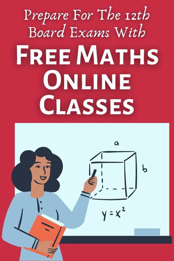 Free Maths Online Classes To Help You Prepare For The 12th Board Exams