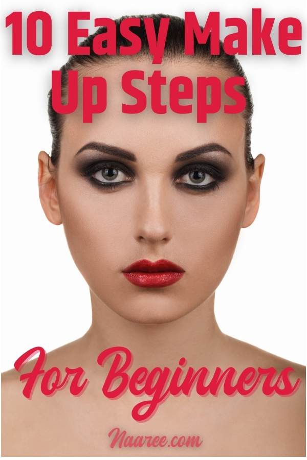 10 Basic Makeup Steps With Step-By-Step Basic Makeup Products For Beginners
