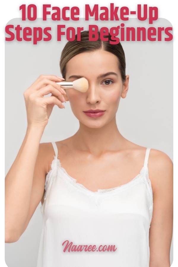 10 Basic Makeup Steps With Step-By-Step Basic Makeup Products For Beginners